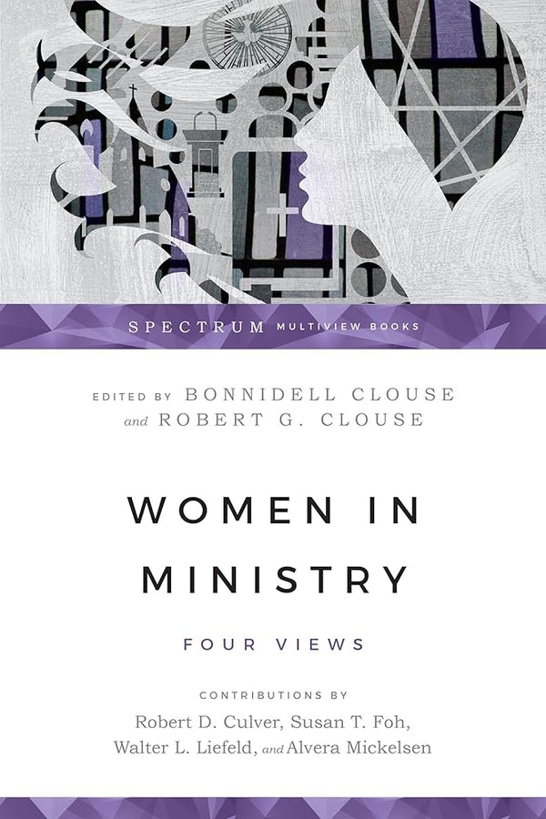 Women in Ministry: Four Views (Spectrum Multiview Book Series) – Book Room